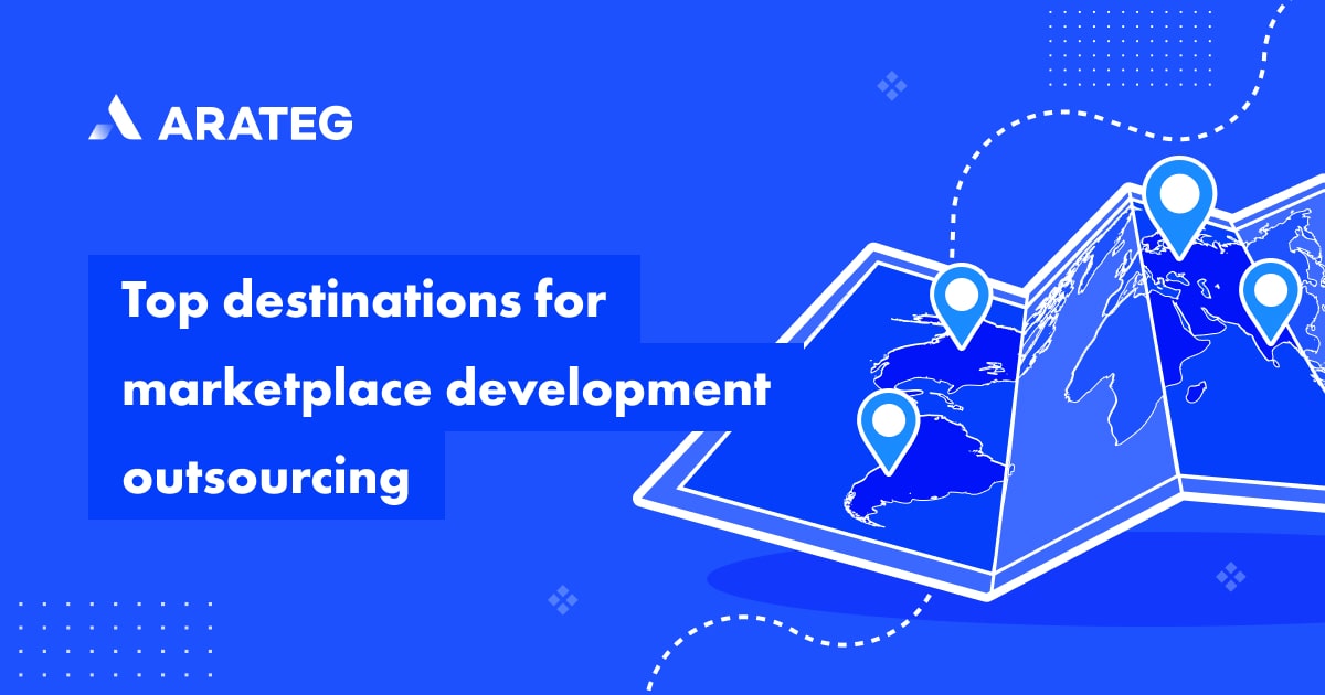 Top 6 IT outsourcing destinations to make your e-marketplace project